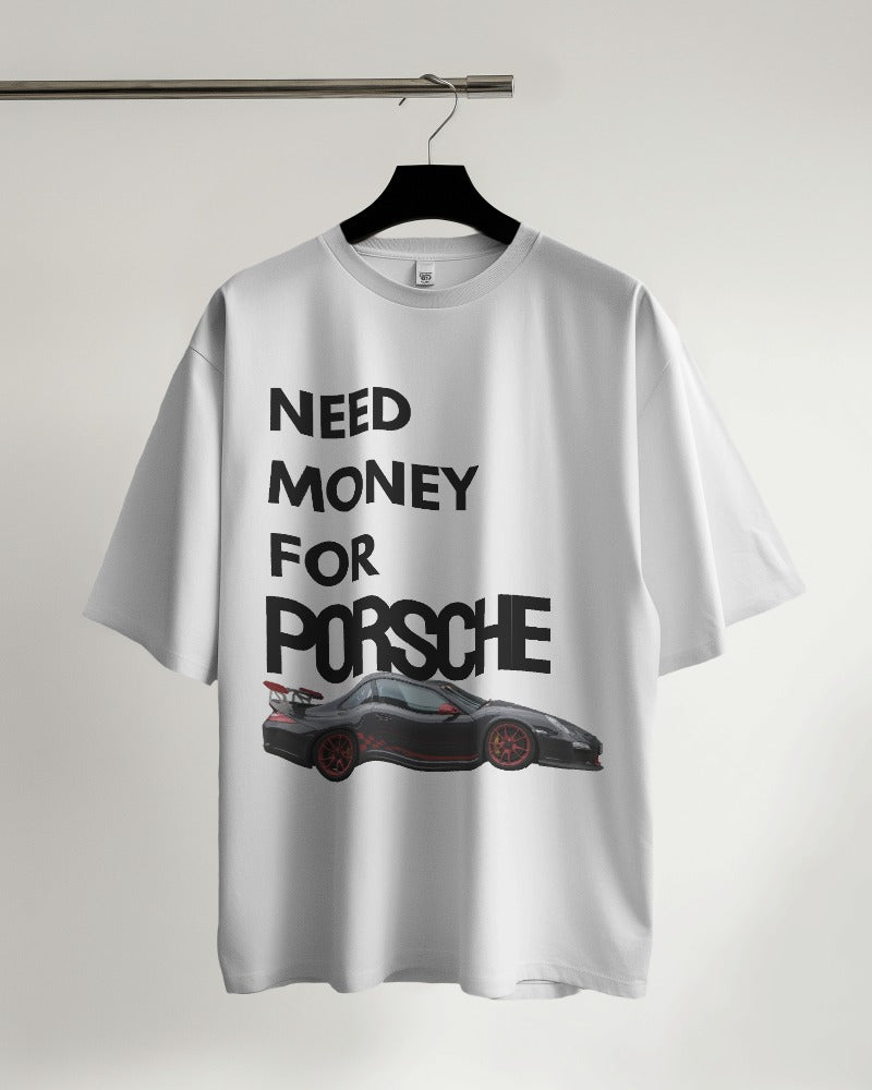 Need Money for Porsche Oversized T-Shirt – Evo Vogue Need Money for Porsche Oversized T-Shirt – Evo Vogue